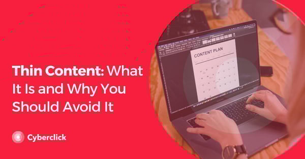 Thin Content: What It Is and Why You Should Avoid It